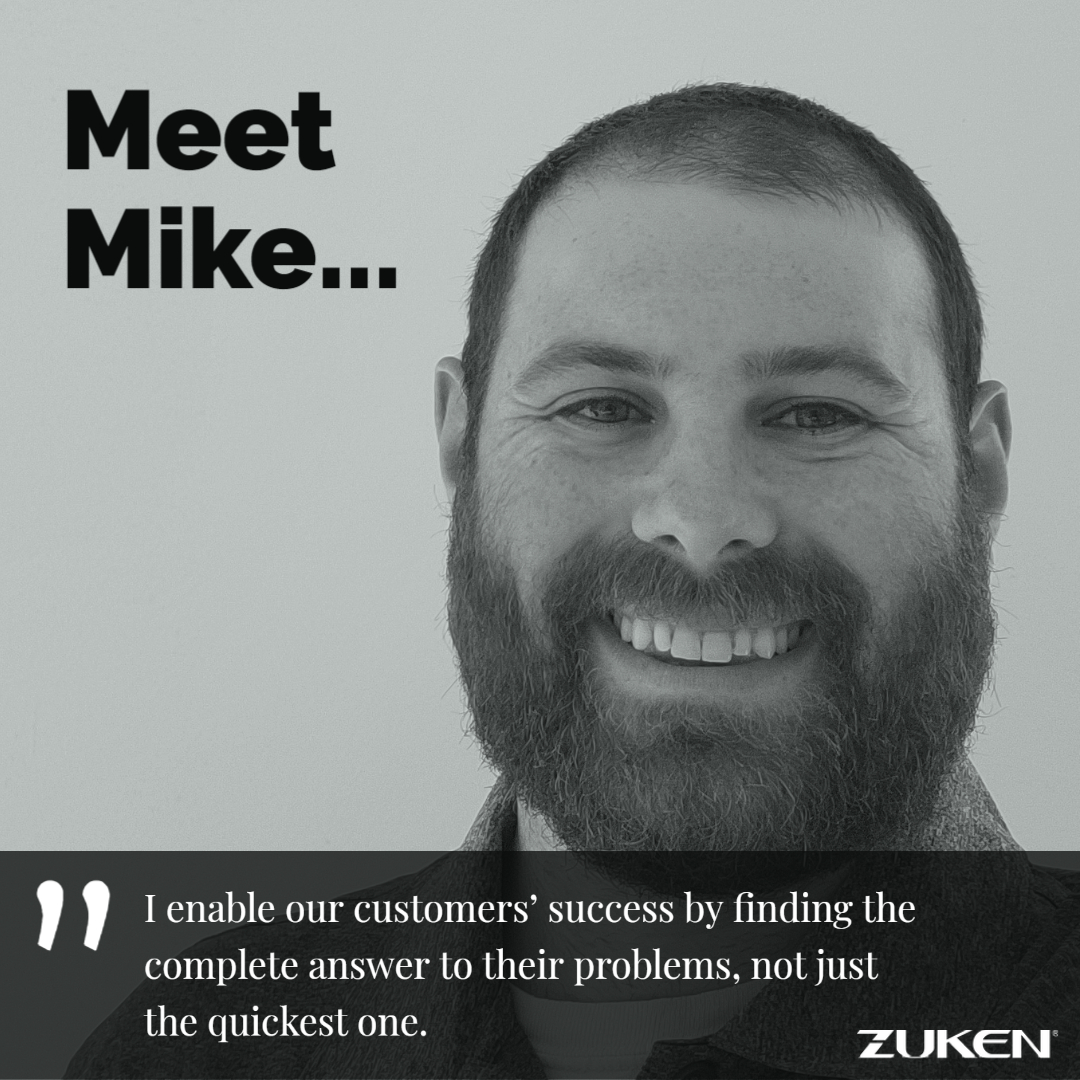 Meet Our People: Mike, Application Engineer - Zuken US